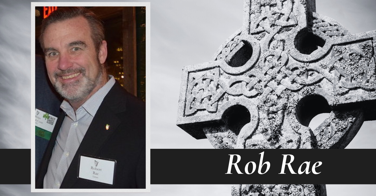 Mourning the loss of IABCN member Rob Rae - Irish American Business ...